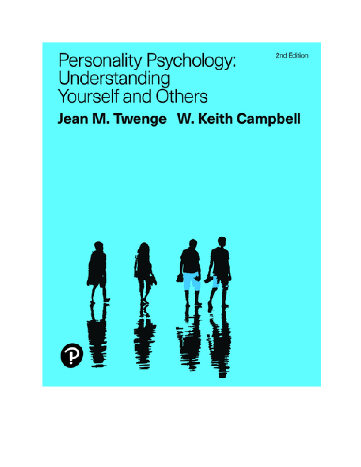 Personality Psychology Understanding Yourself and Others, 2nd edition By Jean M. Twenge, W Keith ...